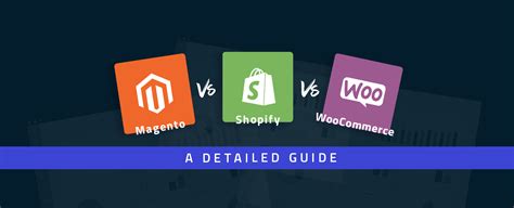Magento Vs Shopify Vs Woocommerce A Detailed Guide For You