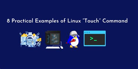 8 Practical Examples Of Linux “touch” Command Serverconfig Net