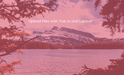 upload files with vue js and laravel vue js book