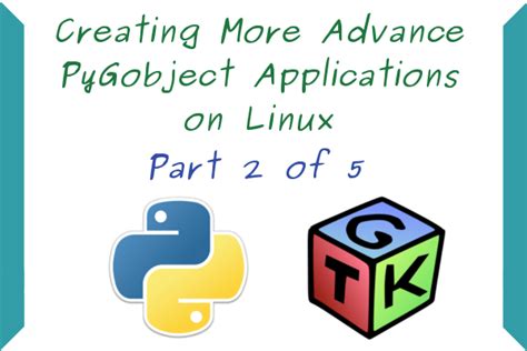 create more advance gui applications using pygobject tool