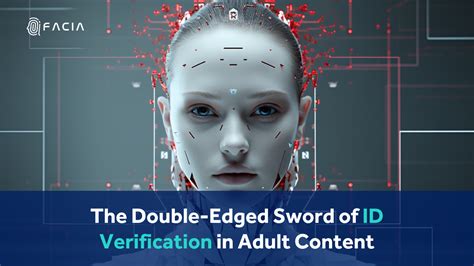 The Double Edged Sword Of Id Verification In Adult Content Facia Ai
