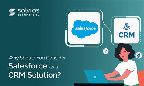 Why Should You Consider Salesforce As A Crm Solution