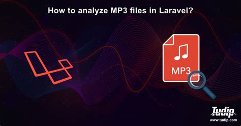 blog how to analyze mp3 files in laravel tudip