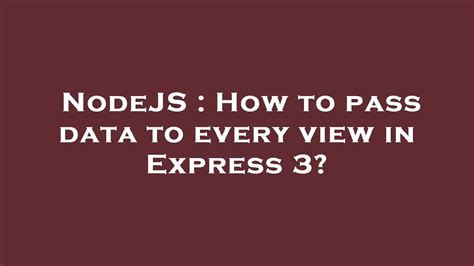 nodejs how to pass data to every view in express 3 youtube