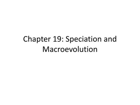 Ppt Chapter 19 Speciation And Macroevolution Powerpoint Presentation