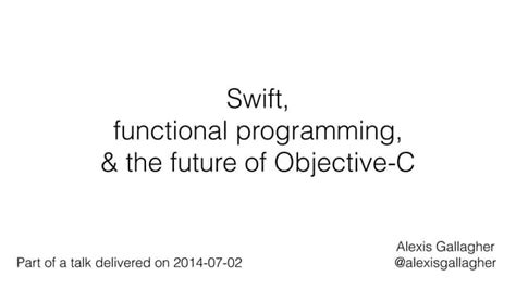 swift functional programming and the future of objective c