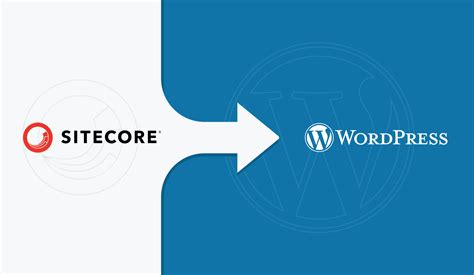 the ultimate step by step guide to migrate from sitecore to wordpress