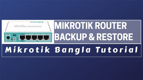 Mikrotik Router Backup And Restore Configuration In Bangla How To