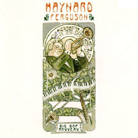 Maynard Ferguson Big Bop Nouveau Releases Discogs