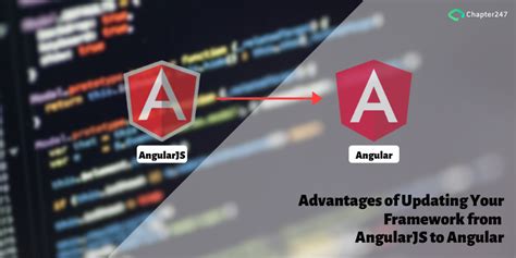 advantages of updating your framework from angularjs to angular by