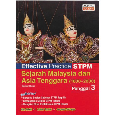 Effective Practice Stpm Sejarah Malaysia Dan Asia Tenggara Penggal 3