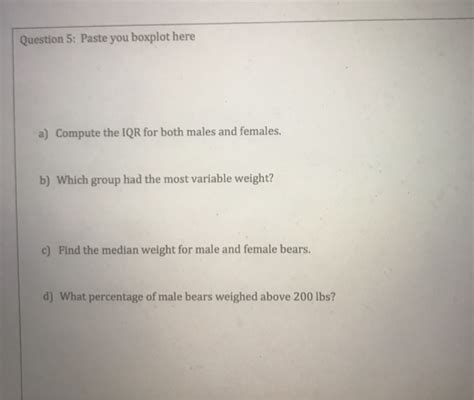solved question 5 paste you boxplot here a compute the