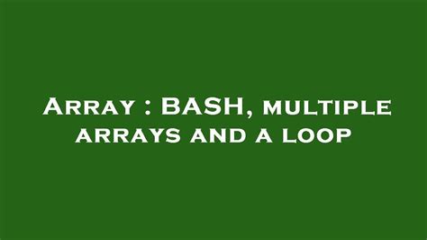 array bash multiple arrays and a loop youtube