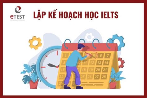 Lập Kế Hoạch Học Ielts Chi Tiết Và Hiệu Quả Cho Người Mới Bắt đầu