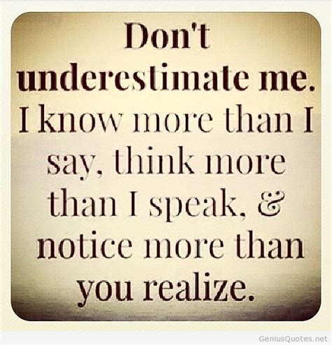 Dont Underestimate Me Quotes Quotesgram