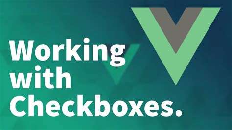 working with multiple checkboxes in vue vue js tutorial for beginners