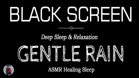Gentle Rain Sounds For Sleeping Black Screen Deep Sleep And Relaxation
