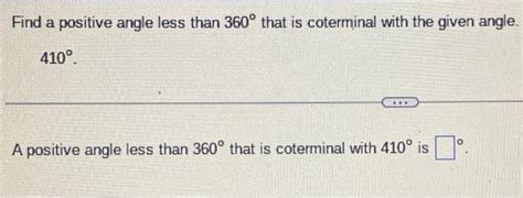 Solved Find A Positive Angle Less Than 360∘ That Is