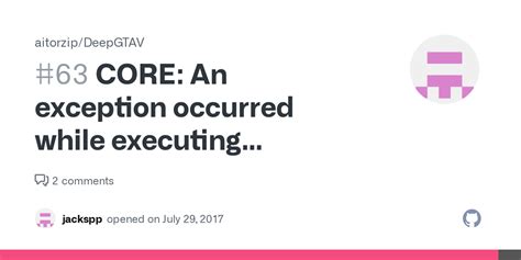 Core An Exception Occurred While Executing Deepgtav Asi