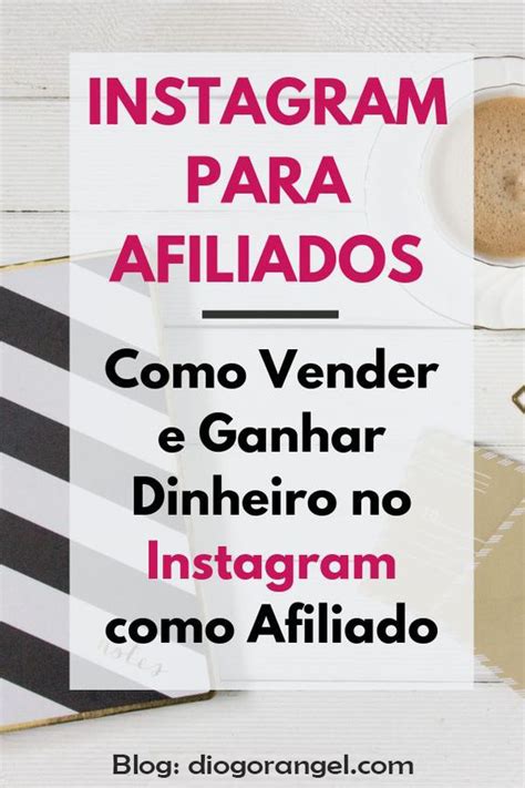 Instagram Para Afiliados Como Vender And Quantos Seguidores Preciso P