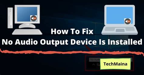 fixed no audio output device is installed error [2022] techmaina