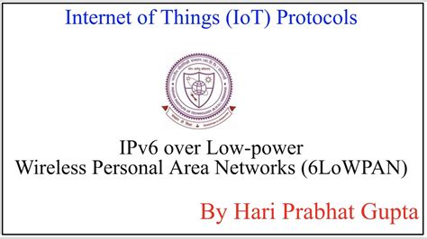 Network Layer For Iot 6lowpan Ipv6 Over Low Power Wireless Personal