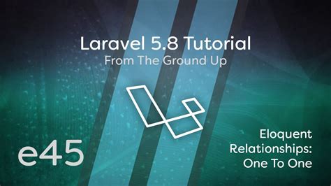 laravel 5 8 tutorial from scratch e45 eloquent relationships one to