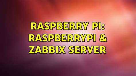 raspberry pi raspberrypi and zabbix server youtube