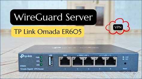 How To Setting Up Wireguard Vpn On Tp Link Omada Er605 Youtube