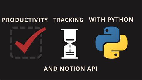 productivity tracking with python and the notion api youtube