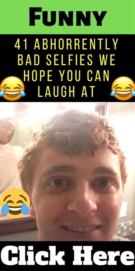 41 Abhorrently Bad Selfies We Hope You Can Laugh At Funny Laugh Humor