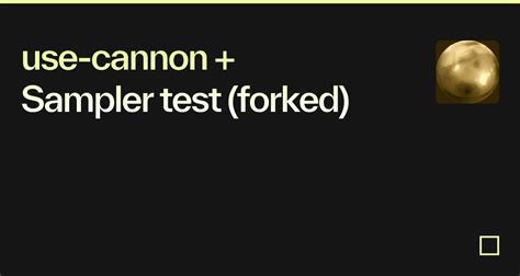use cannon sampler test forked codesandbox
