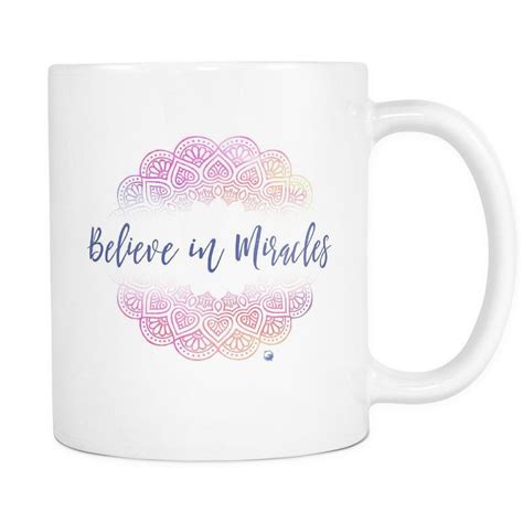 Coffee Mug Believe In Miracles Inspirational Quote With Mandala