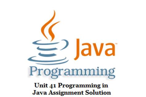 unit 41 programming in java assignment solution