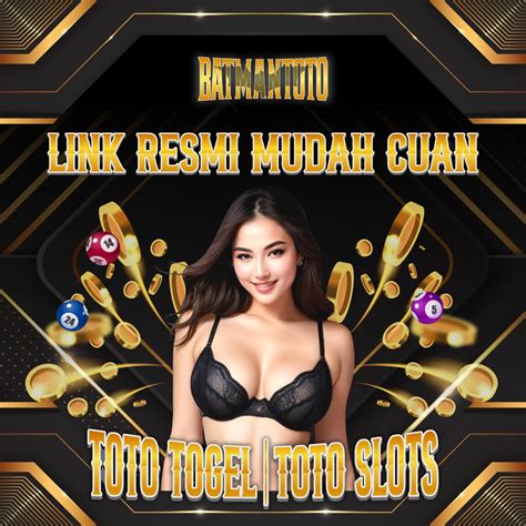 Batmantoto 💣 Daftar Bandar Toto Slot 4d Resmi Dan Link Situs Toto Togel