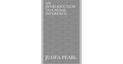 An Introduction To Causal Inference By Judea Pearl