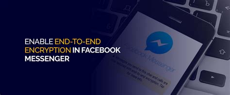 How To Enable End To End Encryption On Facebook Messenger