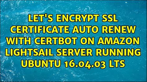 let s encrypt ssl certificate auto renew with certbot on amazon