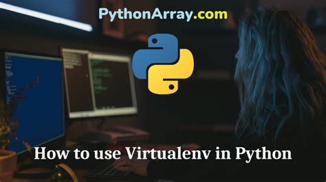 how to use virtualenv in python python array