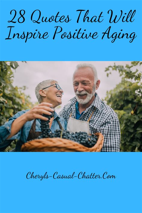 28 Quotes That Will Inspire Positive Aging Getting Older Quotes Old