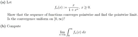 Solved Part B Requires The Lebesgue Dominated Convergence Theorem A