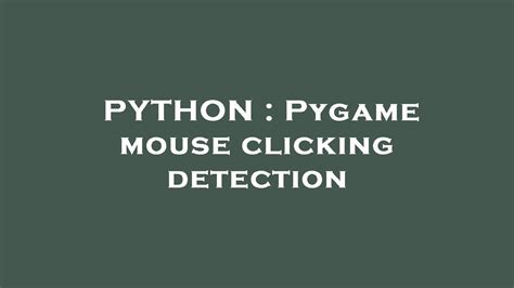 python pygame mouse clicking detection youtube