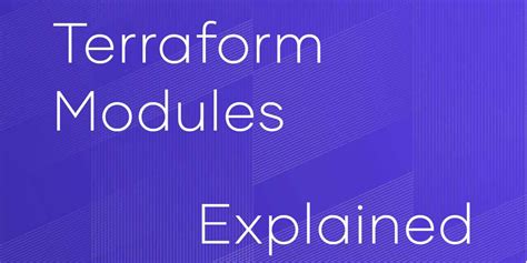 What Are Terraform Modules And How Do They Work