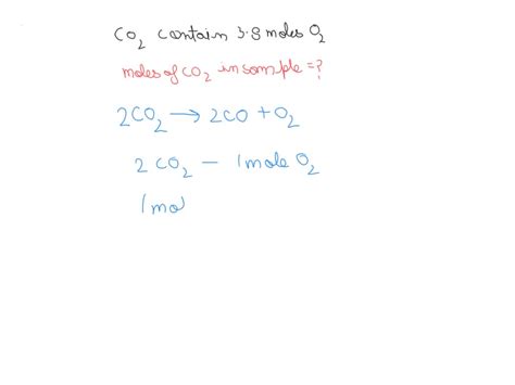 Solved If A Sample Of Carbon Dioxide Contains 3 8 Moles Of Oxygen