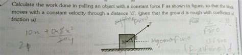 Calculate The Work Done In Pulling An Object With A Constant Force F As