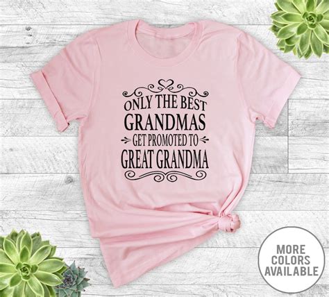 Only The Best Grandmas Get Promoted To Great Grandma Unisex Etsy