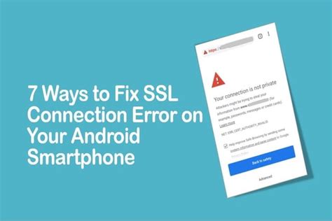 7 ways to fix ssl connection error on your android smartphone