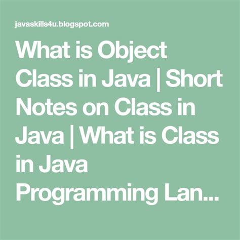 what is object class in java short notes on class in java what is