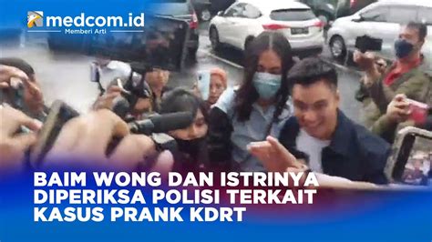 Baim Wong Dan Istrinya Diperiksa Polisi Terkait Kasus Prank Kdrt Youtube