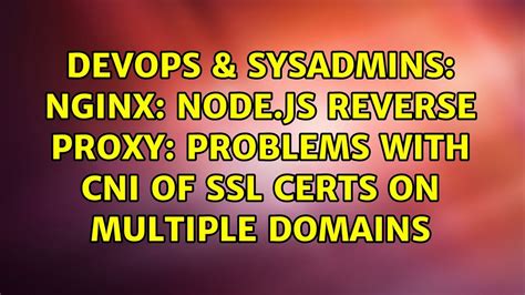 nginx node js reverse proxy problems with cni of ssl certs on